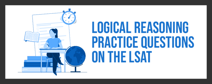 LSAT Logical Reasoning Questions (Practice and Samples)