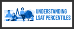 Understanding LSAT Percentiles: A Comprehensive Guide 2025 | CRUSH The LSAT